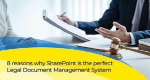 8 reasons why SharePoint is the perfect Legal Document Management System | Neologix UAE