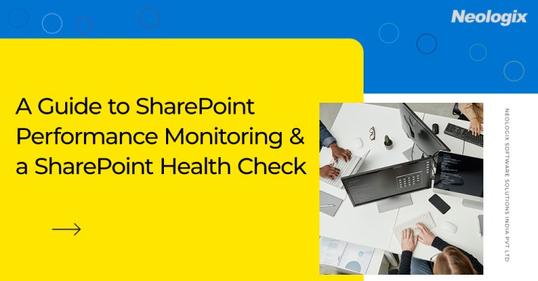 A Guide to SharePoint Performance Monitoring and a SharePoint Health Check | Neologix UAE