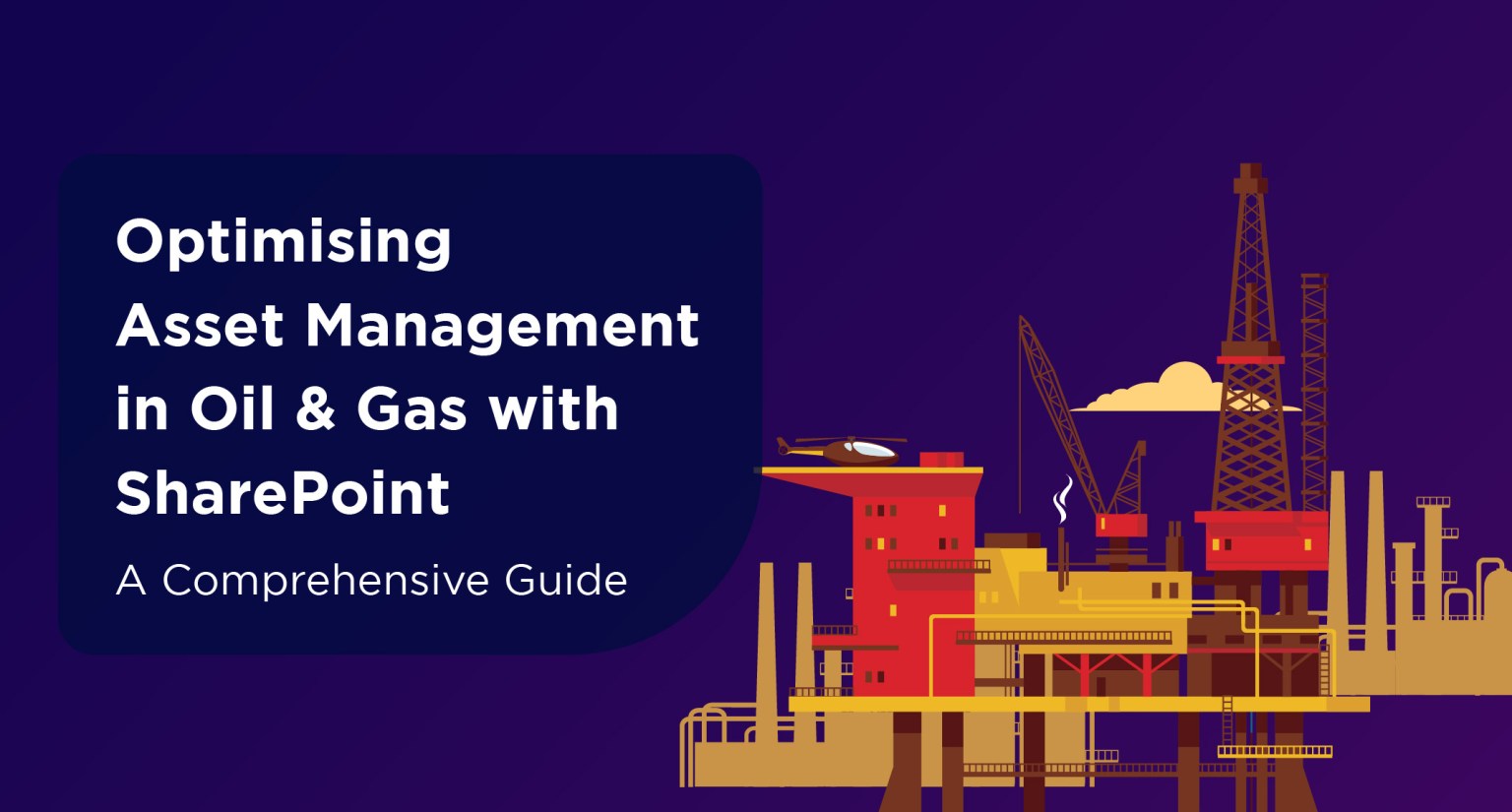 Optimising Asset Management in Oil & Gas with SharePoint: A ...