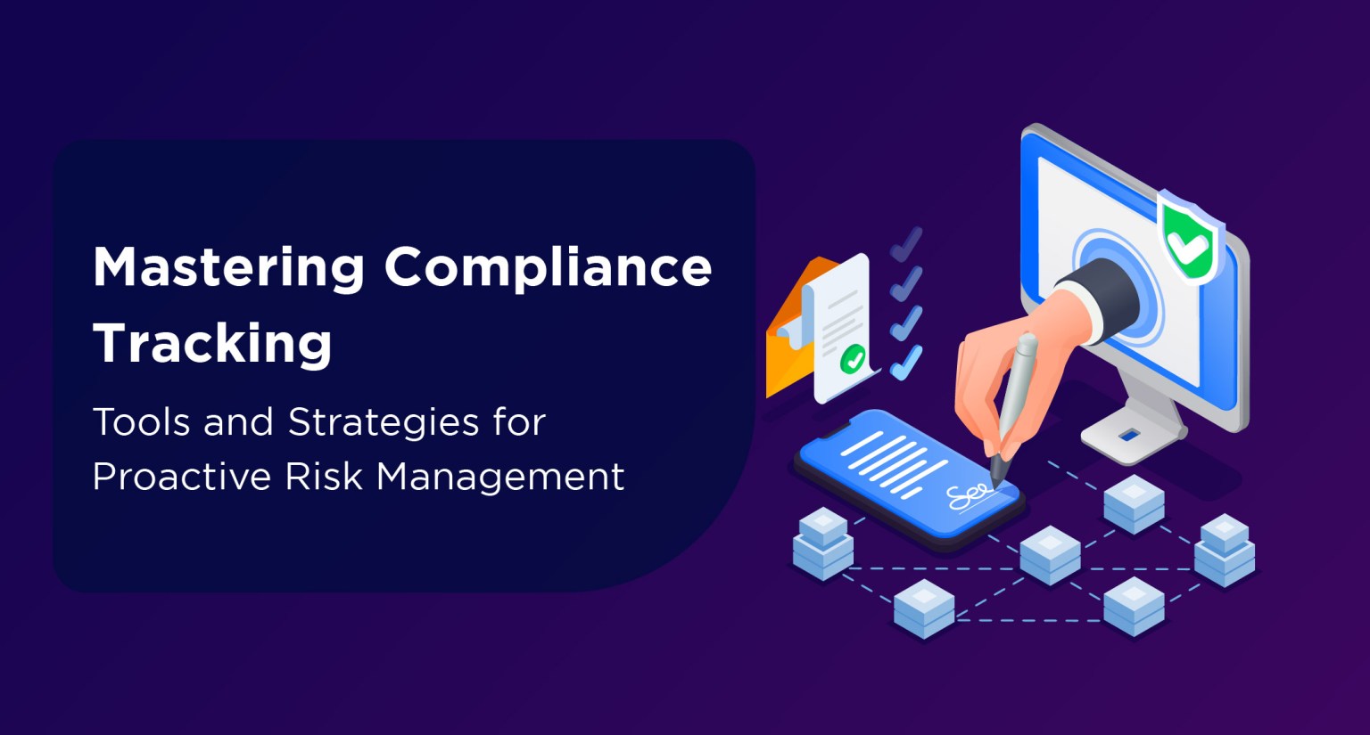 Mastering Compliance Tracking: Tools and Strategies for Proactive Risk ...