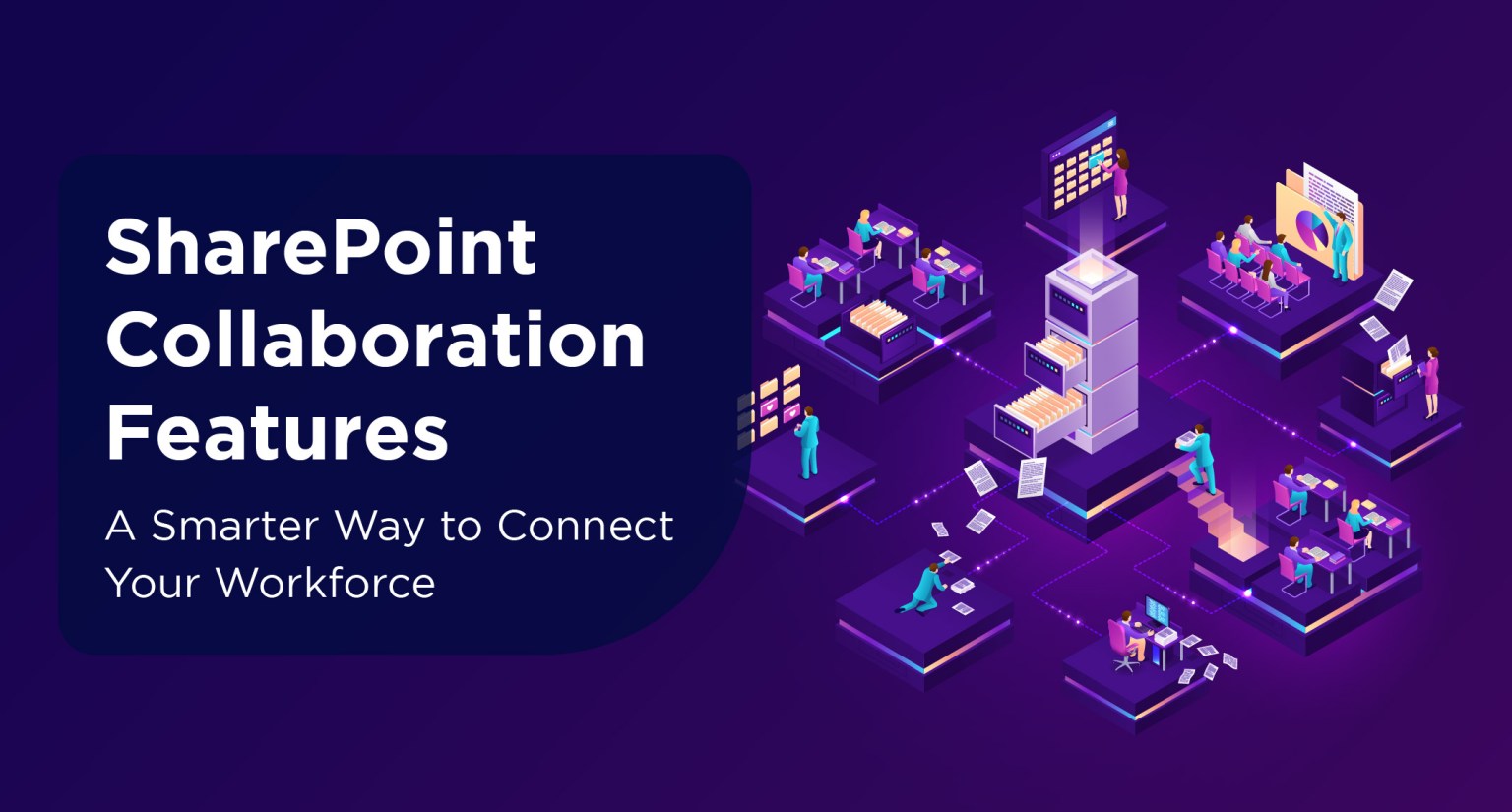 SharePoint Collaboration Features: A Smarter Way to Connect Your ...