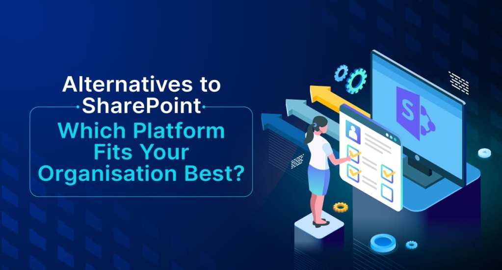 Alternatives to SharePoint: Which Platform Fits Your Organisation Best ...