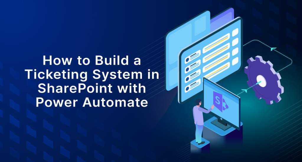 How to Build a Ticketing System in SharePoint with Power Automate ...